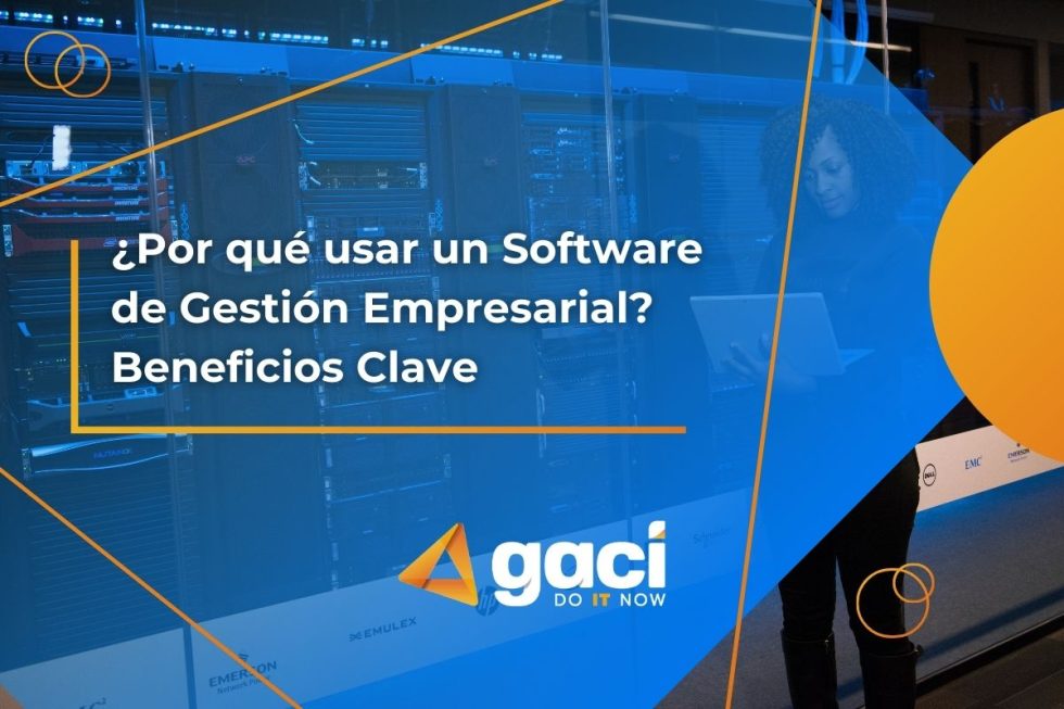 ¿Por qué usar un Software de Gestión Empresarial? Beneficios
